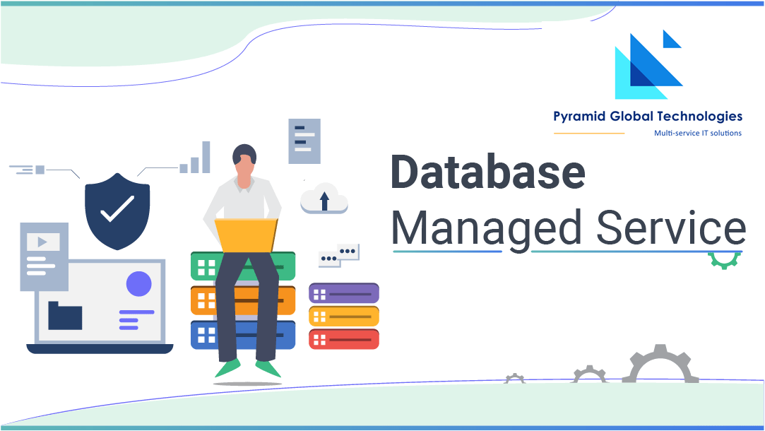 Managed Database Services | Pyramid Global Technologies Managed Database Services | Pyramid Global Technologies